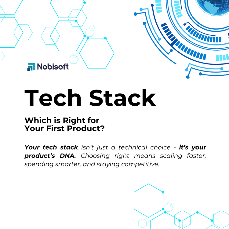 Choosing the Right Tech Stack for Your First Product | Nobisoft