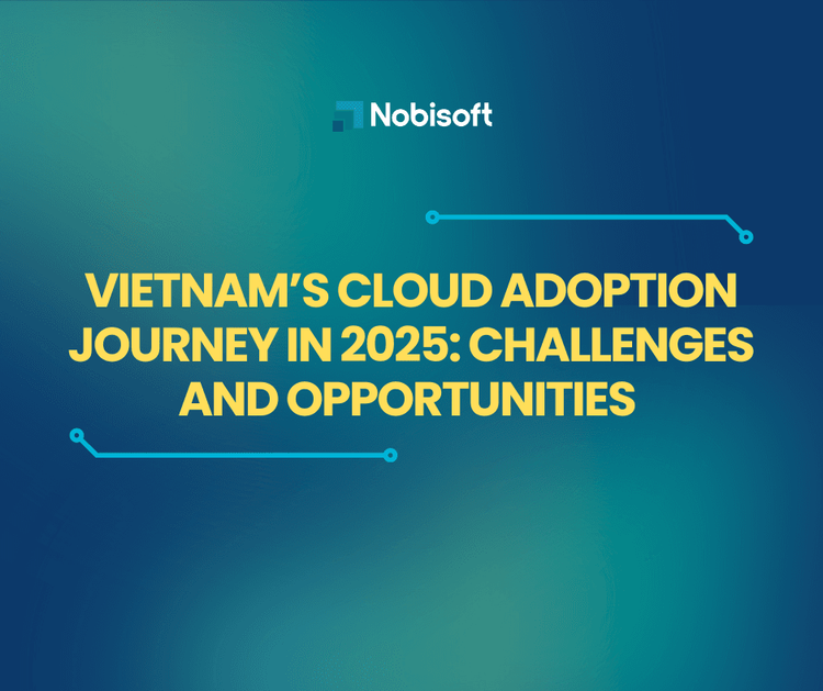 Vietnam’s Cloud Adoption Journey in 2025: Challenges and Opportunities ...